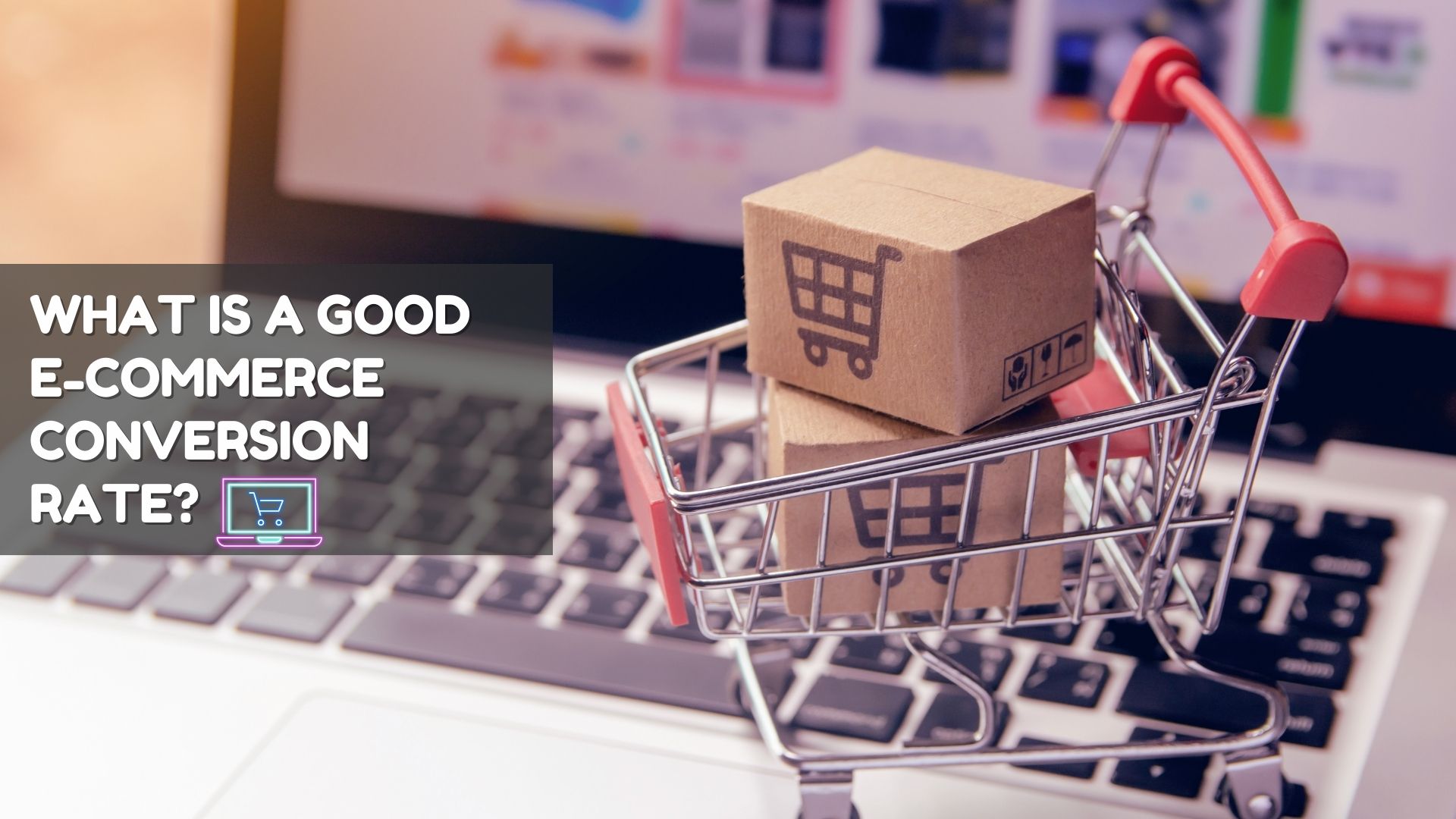 What Is a Good E-Commerce Conversion Rate? - Juphy