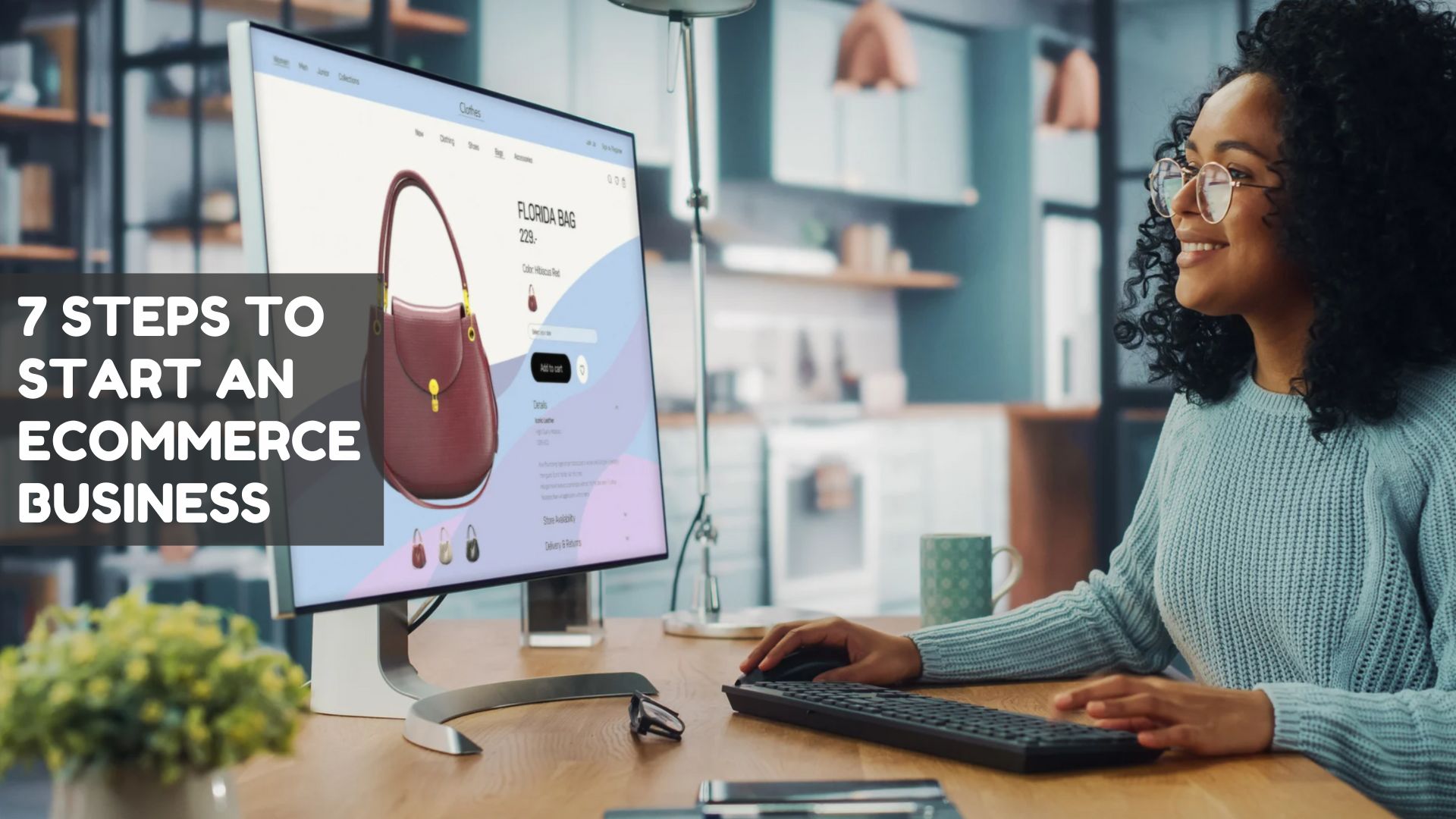 7 Steps to Start an E-Commerce Business - Juphy