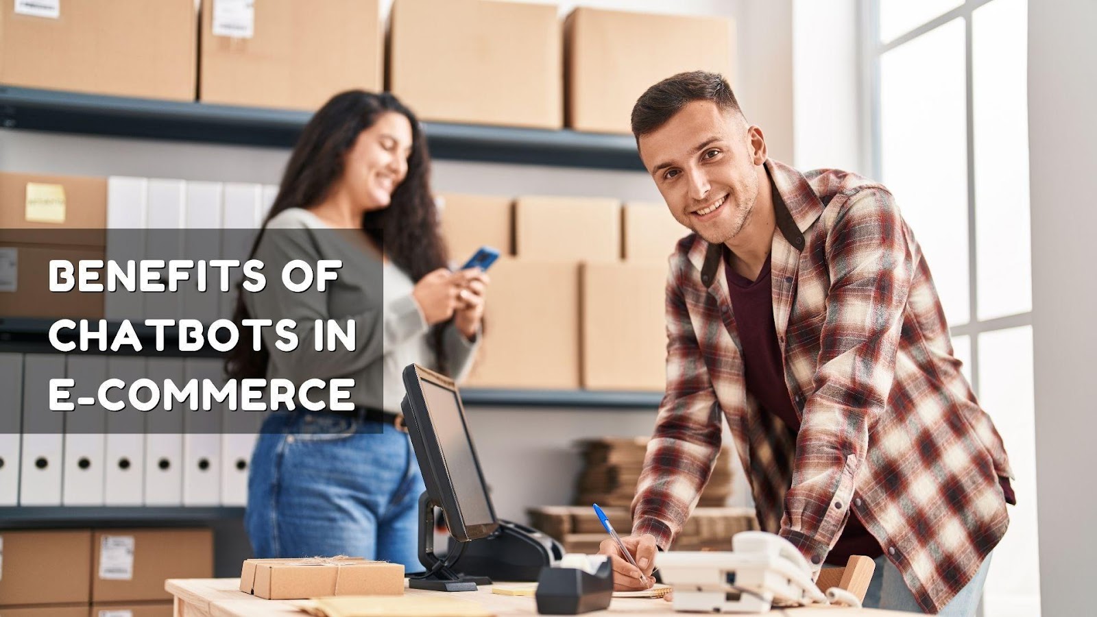 Benefits of Chatbots in E-Commerce - Juphy