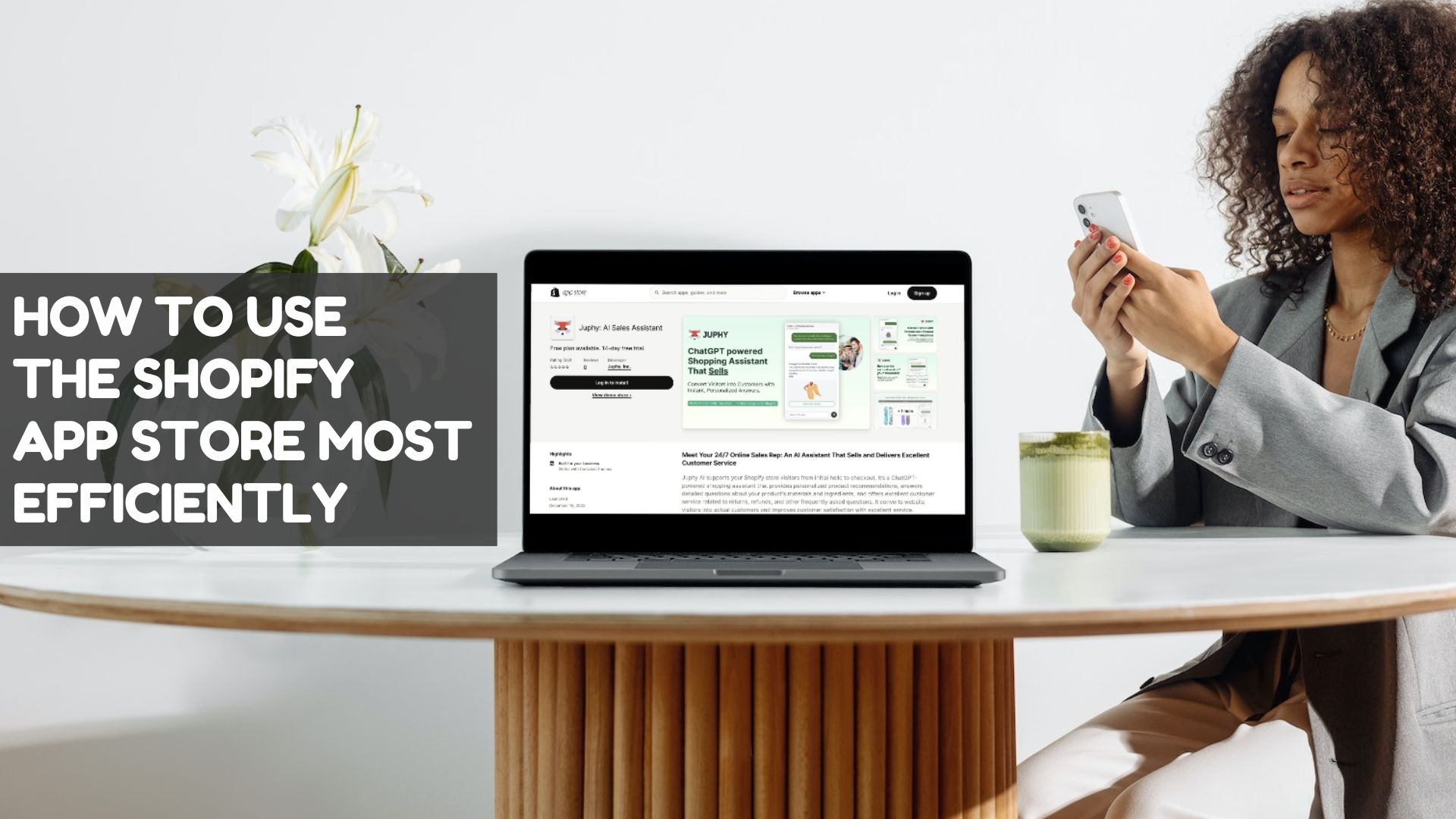 How to Use the Shopify App Store Most Efficiently - Juphy