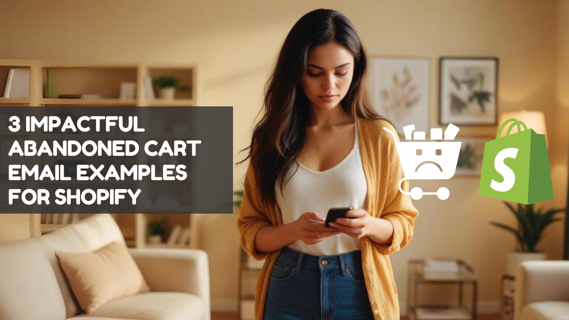 3 Impactful Abandoned Cart Email Examples for Shopify - Juphy